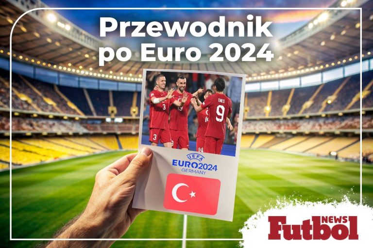 Przewodnik po EURO 2024: Turcja